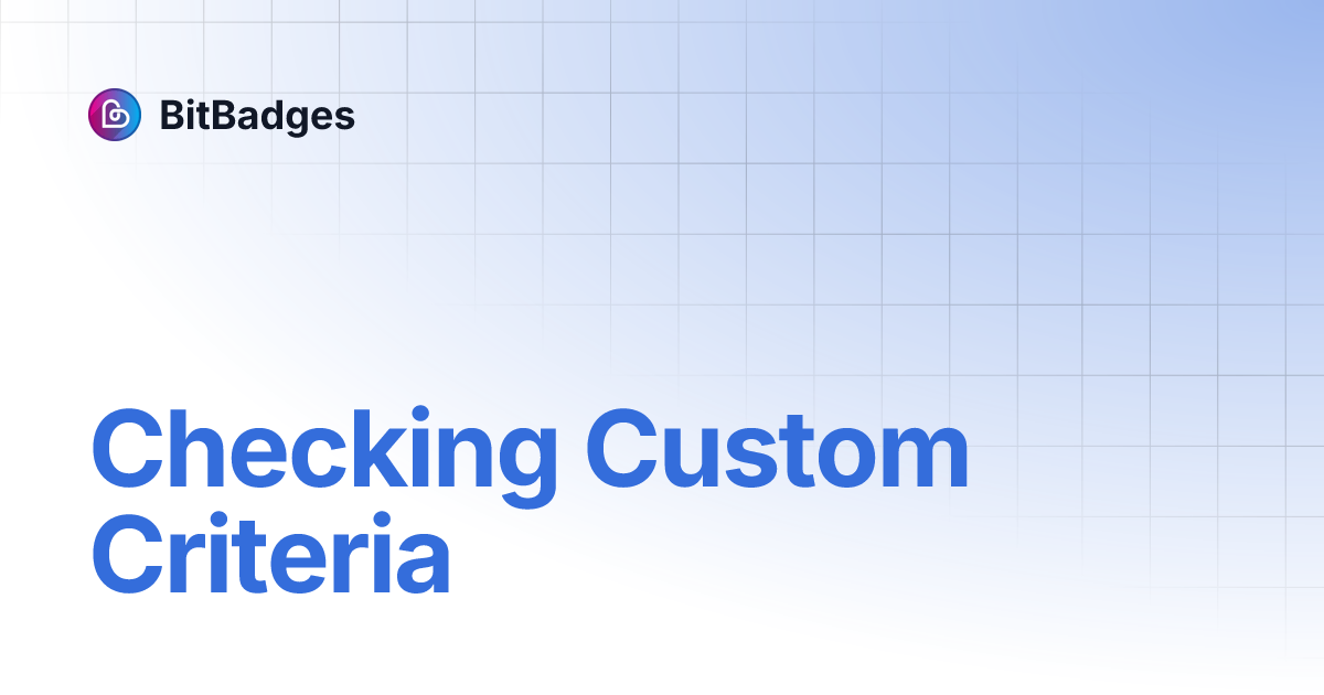 Checking Custom Criteria | BitBadges